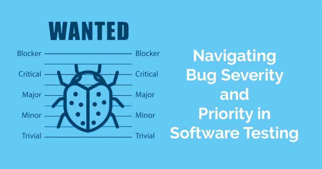 Navigating Bug Severity and Priority in Software Testing - Infobest ... Navigating Bug Severity and Priority in Software Testing - Infobest ...